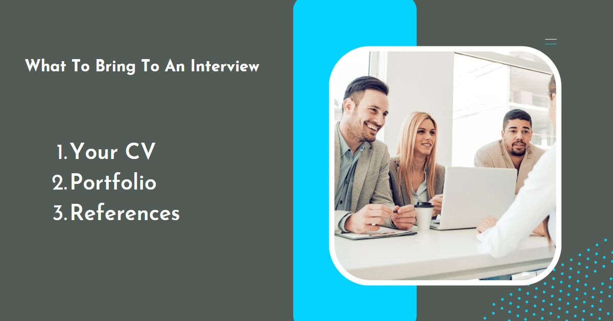 What To Bring To An Interview