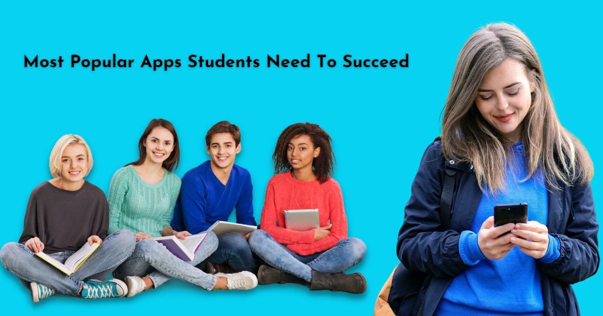 Most Popular Apps Students Need To Succeed