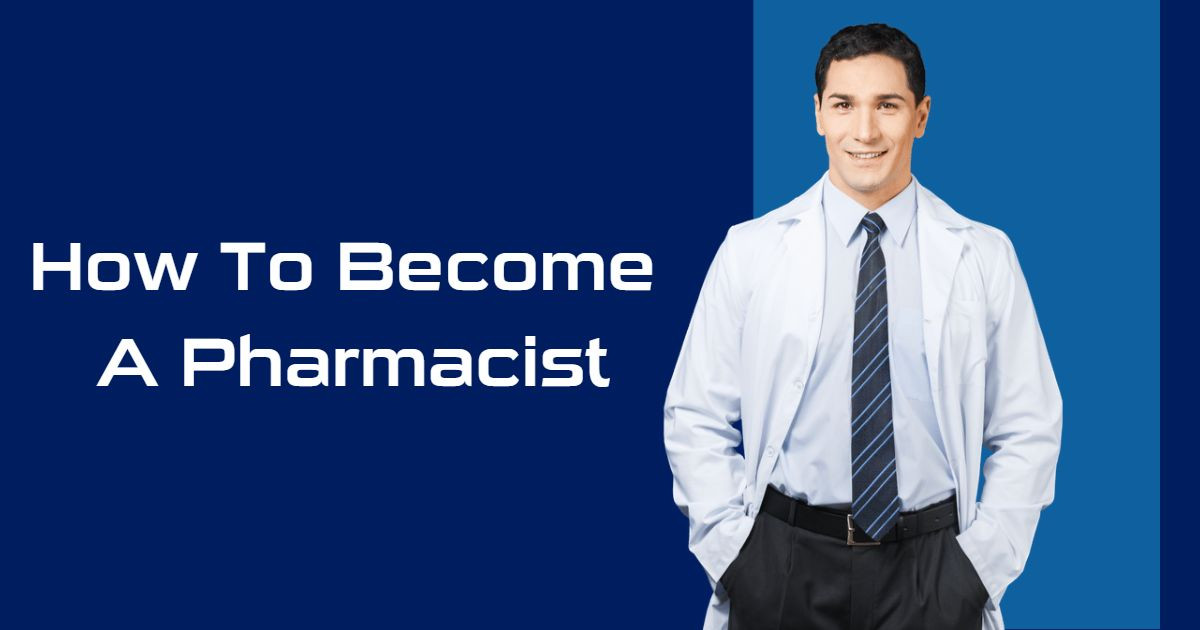 How To Become A Pharmacist